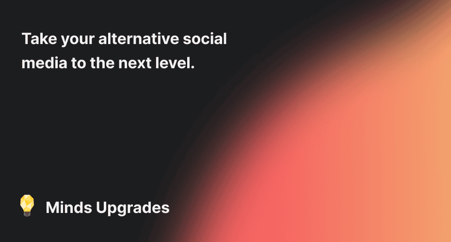 Upgrade your Minds experience | Minds